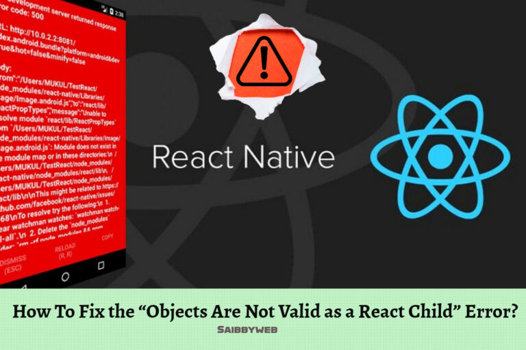 Objects are Not Valid as a React Child: How to Fix it? – Saibbyweb Blog